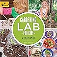 Gardening Lab for Kids: 52 Fun Experiments to Learn, Grow, Harvest ...