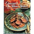 Gourmet's In Short Order: Recipes in 45 Minutes or Less and Easy Menus ...