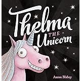 Amazon.com: The Return of Thelma the Unicorn: 9781338608892: Blabey ...