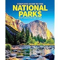 The Complete Guide to The National Parks (Updated Edition): All 64 ...