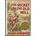 The Secret of the Old Mill (Hardy Boys, Book 3): Franklin W. Dixon ...
