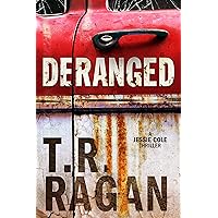 Amazon.com: Deranged (Jessie Cole Book 3) eBook : Ragan, T.R.: Books