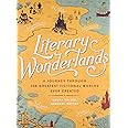 Literary Wonderlands: A Journey Through the Greatest Fictional Worlds ...