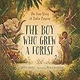 The Boy Who Grew a Forest: The True Story... by Gholz, Sophia