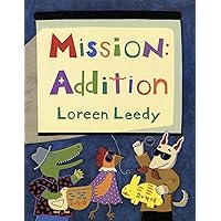 Mission: Addition: Leedy, Loreen: 9780823414123: Amazon.com: Books