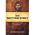 The Better Part: A Christ-Centered Resource for Personal Prayer: Fr ...