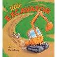 Little Excavator: Dewdney, Anna: 9781101999202: Amazon.com: Books