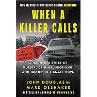 When a Killer Calls: A Haunting Story of Murder, Criminal Profiling, and Justice in a Small Town ...