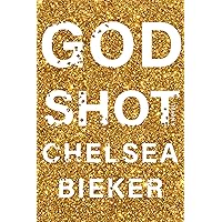 Godshot: A Novel: Bieker, Chelsea: 9781948226486: Amazon.com: Books
