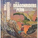 The Dragonriders of Pern: Dragonflight, Dragonquest, The White Dragon ...