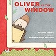 Oliver at the Window: Shreeve, Elizabeth, McDonald, Candice Hartsough ...
