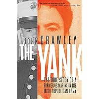 The Yank: The True Story of a Former US Marine in the Irish Republican ...
