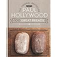 100 Great Breads: The Original Bestseller: Paul Hollywood: 9781844038381: Amazon.com: Books