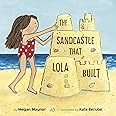 The Sandcastle That Lola Built: Maynor, Megan, Berube, Kate ...