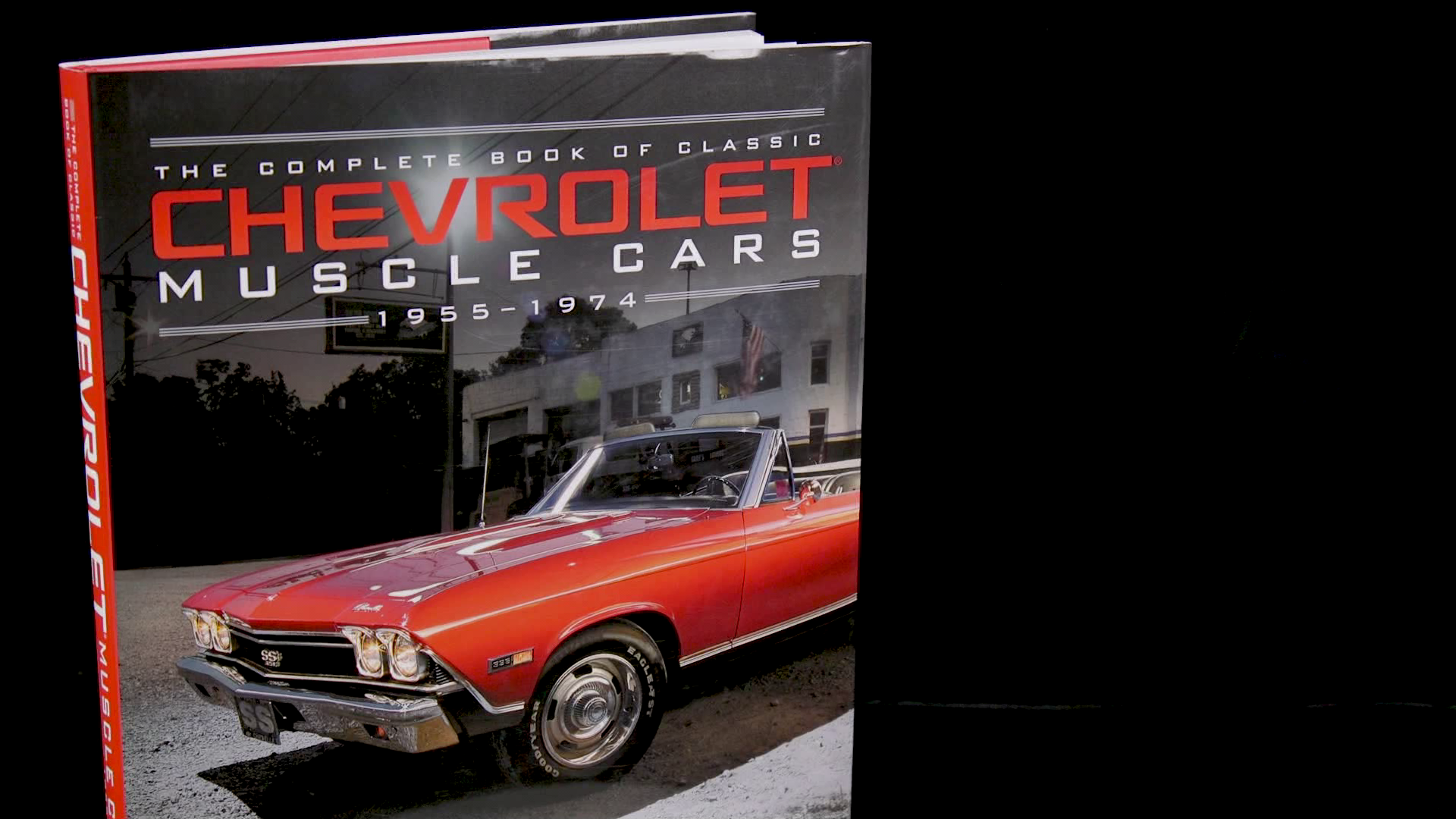 The Complete Book of Classic Chevrolet Muscle Cars: 1955-1974 (Complete ...