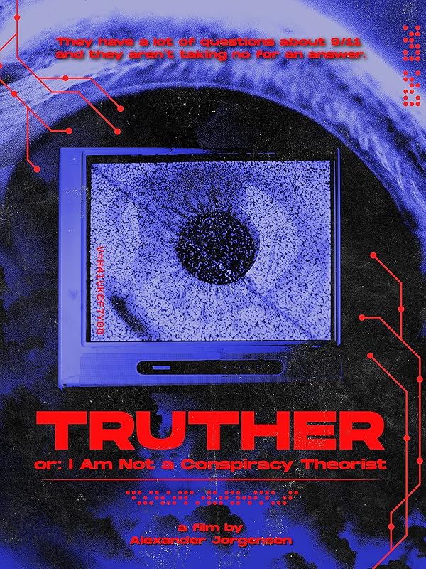 Watch Truther or: I Am Not a Conspiracy Theorist | Prime Video