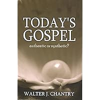 Today's Gospel: Authentic or Synthetic?: Walter J. Chantry ...