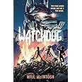 Amazon.com: Watchdog: 9781524713843: McIntosh, Will: Books