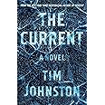 Amazon.com: The Current: A Novel: 9781616206772: Johnston, Tim: Books