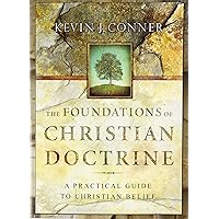 The Foundations of Christian Doctrine: Kevin J. Conner: 9780914936381: Amazon.com: Books