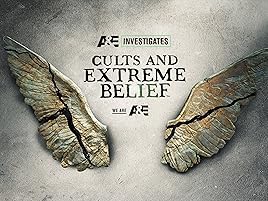 Watch Cults and Extreme Belief Season 1 | Prime Video