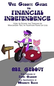 Amazon.com: The Groovy Guide to Financial Independence: How to Escape ...