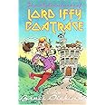The Adventures of Lord Iffy Boatrace: Dickinson, Bruce: 9780283060434 ...