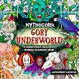 Amazon.com: Mythogoria: Gory Underworld: A Terrifyingly Beautiful ...
