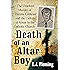 The Altar Boy: A Dark Tale of Comedy Sorrow and the Catholic Church in ...