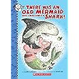 There Was an Old Mermaid Who Swallowed a Shark! (There Was an Old Lad ...