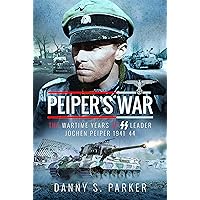 Amazon.com: Peiper's War: The Wartime Years of SS Leader Jochen Peiper ...