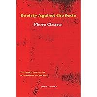 Society Against the State: Essays in Political Anthropology: Clastres ...