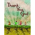 Thank You, God: Wigger, J. Bradley, Jago: 9780802854247: Amazon.com: Books