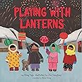 Playing with Lanterns: Yage, Wang, Chengliang, Zhu, Wang, Helen ...