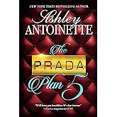 Amazon.com: The Prada Plan: 9781601624604: Antoinette, Ashley: Books