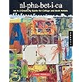 Alphabetica: An A-Z Creativity Guide for Collage and Book Artists ...