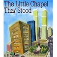 The Little Chapel That Stood: Curtiss, A. B., Golino, Mirto ...