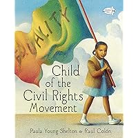 Child of the Civil Rights Movement: Shelton, Paula Young, Colón, Raul ...