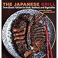 The Japanese Grill: From Classic Yakitori to Steak, Seafood, and ...