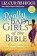 Bad Girls of the Bible: And What We Can Learn from Them: Liz Curtis ...