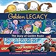 Golden Legacy: The Story of Golden Books (Deluxe Golden Book): Marcus ...