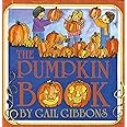 The Pumpkin Book: Gibbons, Gail: 9780823416363: Amazon.com: Books