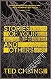 Stories of Your Life and Others: Amazon.co.uk: Ted Chiang ...