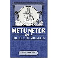 Metu Neter Vol.3 the key to miracles: Ra Un Nefer Amen: 9781930097940 ...