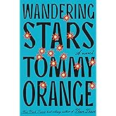 Amazon.com: Wandering Stars: A novel: 9780593862780: Orange, Tommy: Books