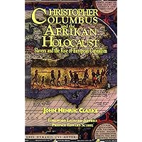 Christopher Columbus and the Afrikan Holocaust: Slavery and the Rise of ...