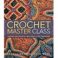 Crochet Master Class: Lessons and Projects from Today's Top Crocheters ...