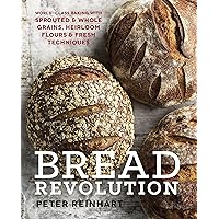 Bread Revolution: World-Class Baking with Sprouted and Whole Grains ...