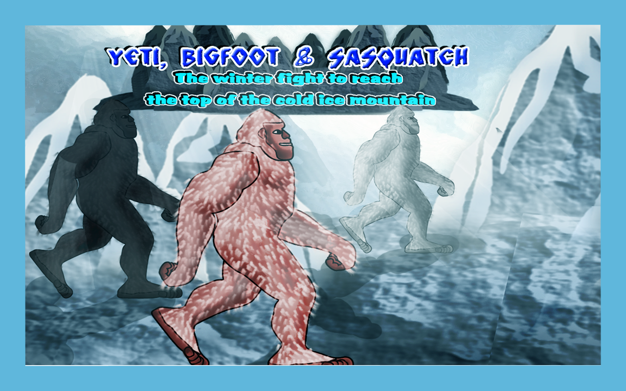 Yeti, Bigfoot & Sasquatch : The winter fight to reach the top of the cold ice mountain - Gold ...