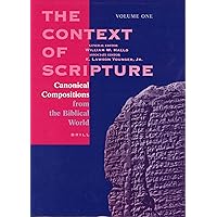 Amazon.com: The Context of Scripture: Canonical Compositions from the ...